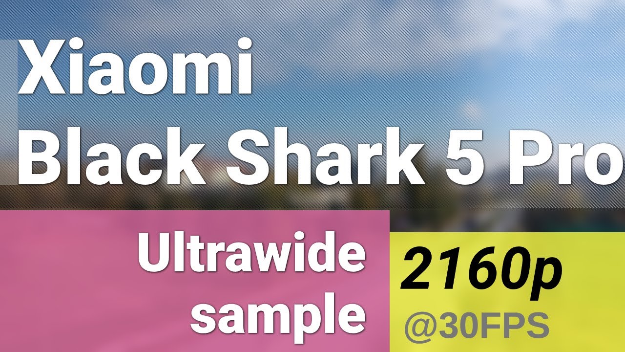4K 2160p 30fps (ultrawide camera) - Xiaomi Black Shark 5 Pro