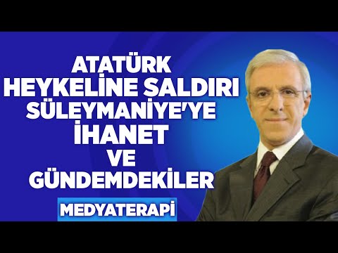 Atatürk Heykeline Saldırı, Süleymaniye'ye İhanet ve Gündemdekiler | Zafer Arapkirli ile Medyaterapi