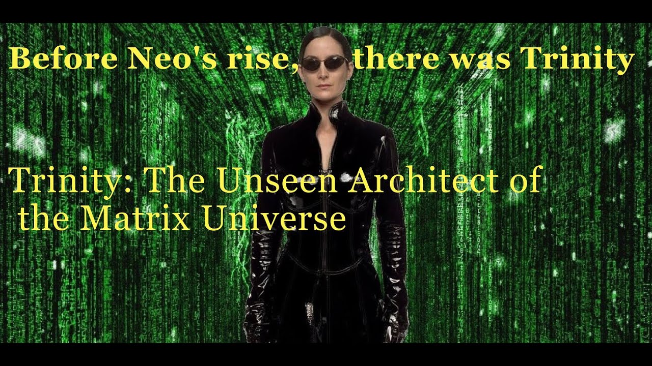Trinity Architect of the Matrix: A better understanding of the matrix ...