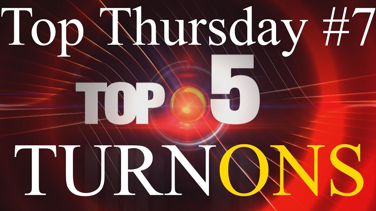 Top Thursday #7: Top 5 Turn Ons in a Girl - YouTube