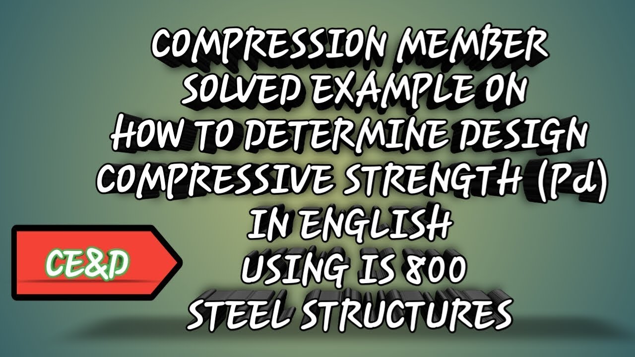 COMPRESSION MEMBER Solved Example Based On How To Find Compressive compression-member-solved-example-based-on-how-to-find-compressive