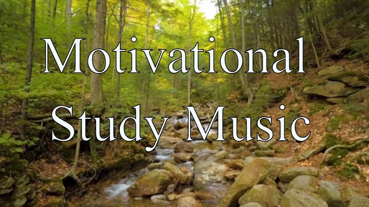 Motivational Study Music, Calm inspirational music for Focus and ...