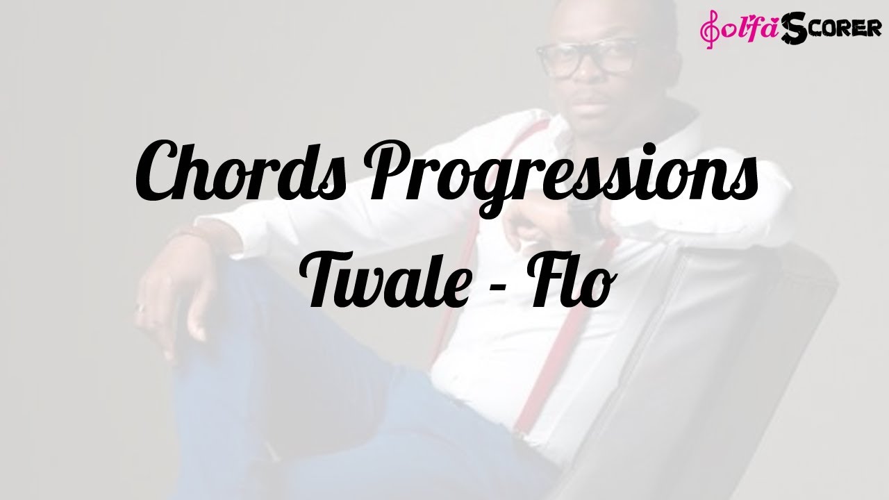 Chords Progressions And Lyrics: Twale By Flo - YouTube