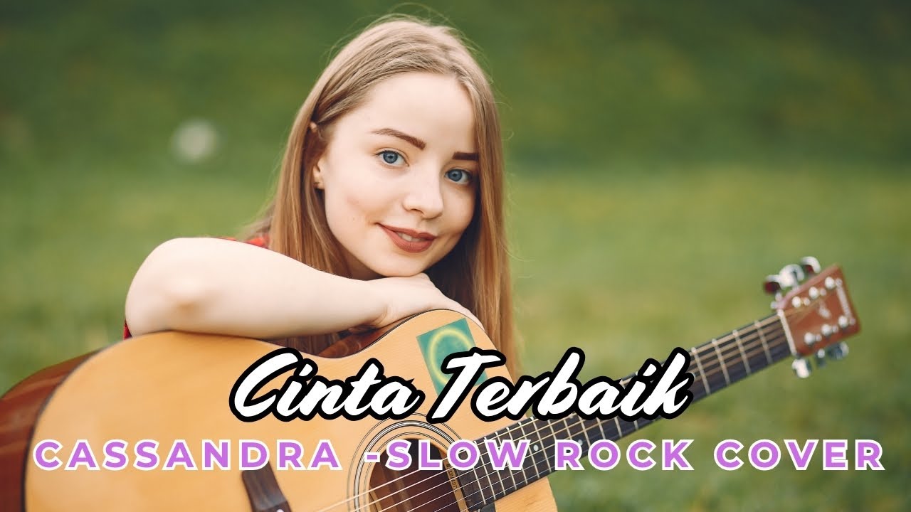 Cinta Terbaik – Cassandra | Cover Slow Rock - YouTube