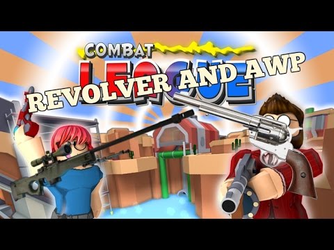 ROBLOX COMBAT LEAGUE REVOLVER AND AWP SNIPER RIFLE GAMEPLAY - YouTube
