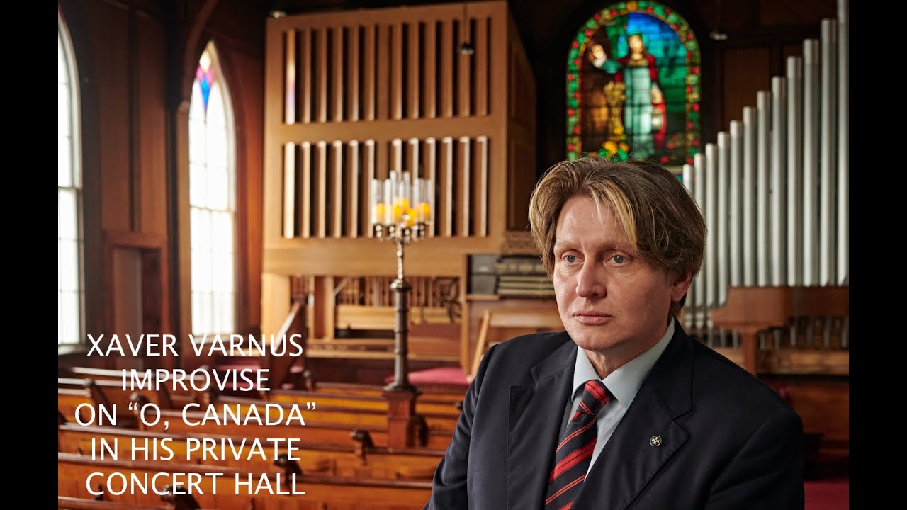 XAVER VARNUS IMPROVISE ON "O, CANADA" ON THE ORGAN IN HIS PRIVATE ...