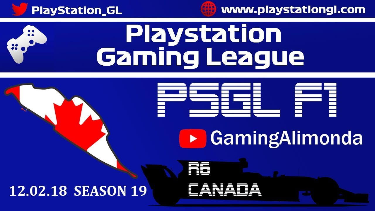PSGL F1 LEAGUE - Round 6: Canada - F1 2017 (PS4) - YouTube