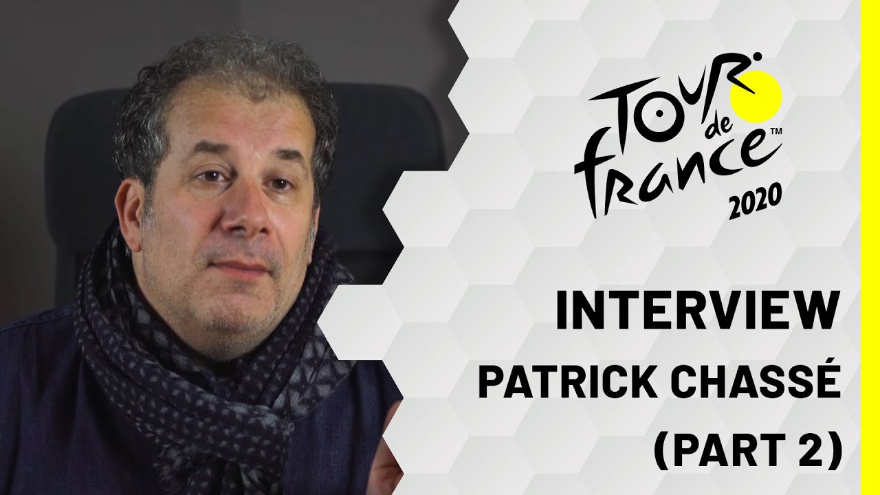 Tour de France 2020 | Interview Patrick Chassé (2eme partie) - YouTube