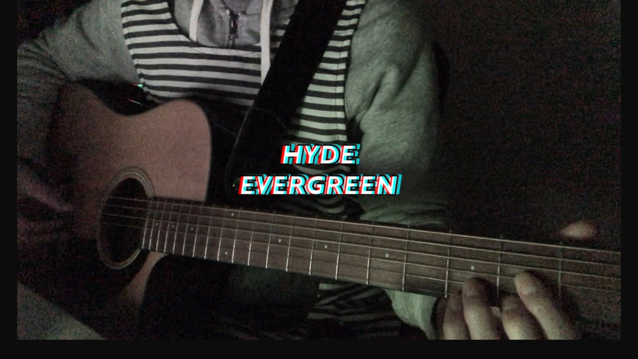 HYDE/EVERGREEN【弾き語りカバー】 - YouTube