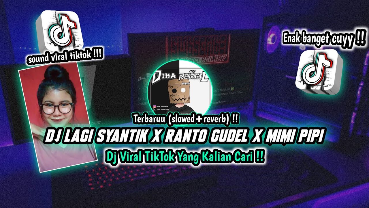 Dj Lagi Syantik X Ranto Gudel X Mimi Pipi Dj Jedag Jedug Terbaru