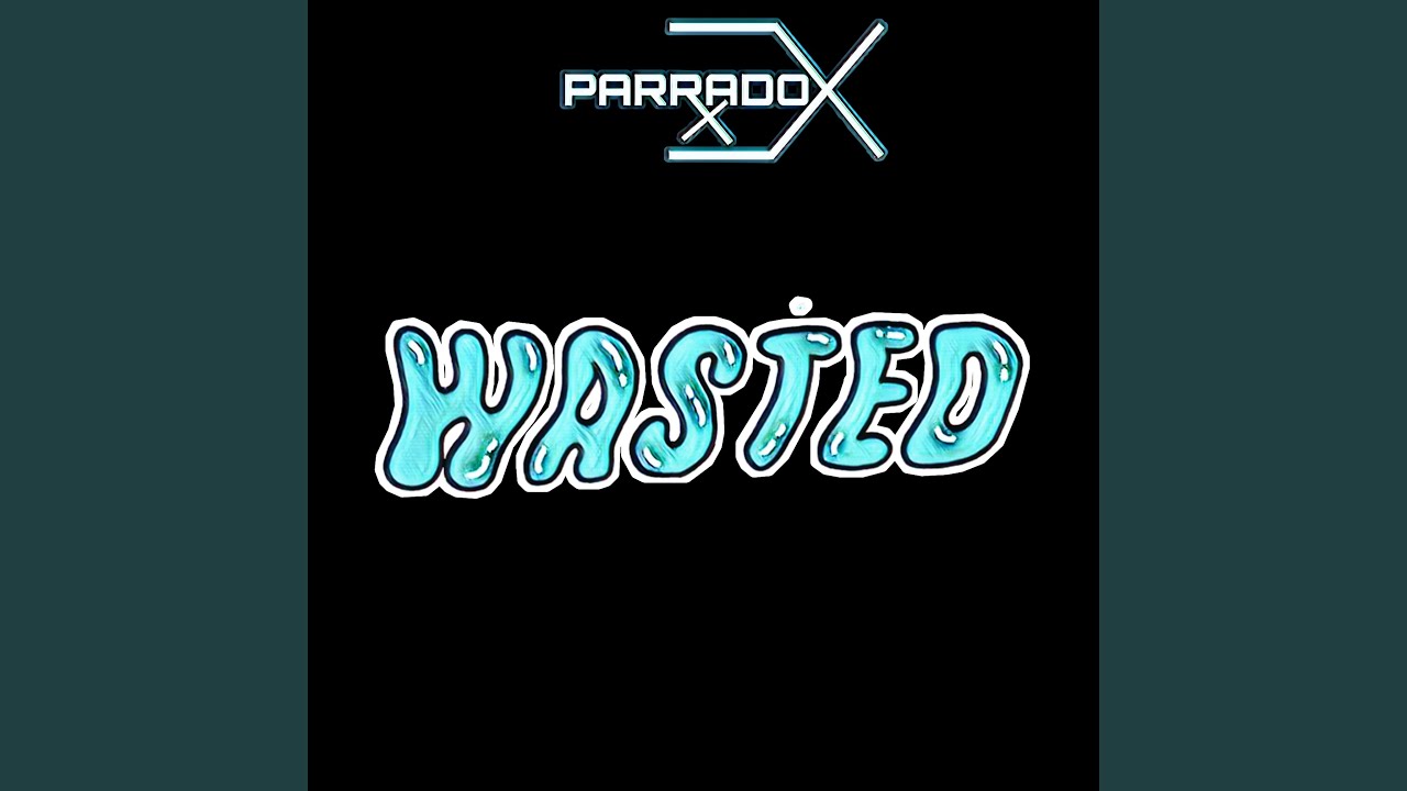 Wasted - YouTube