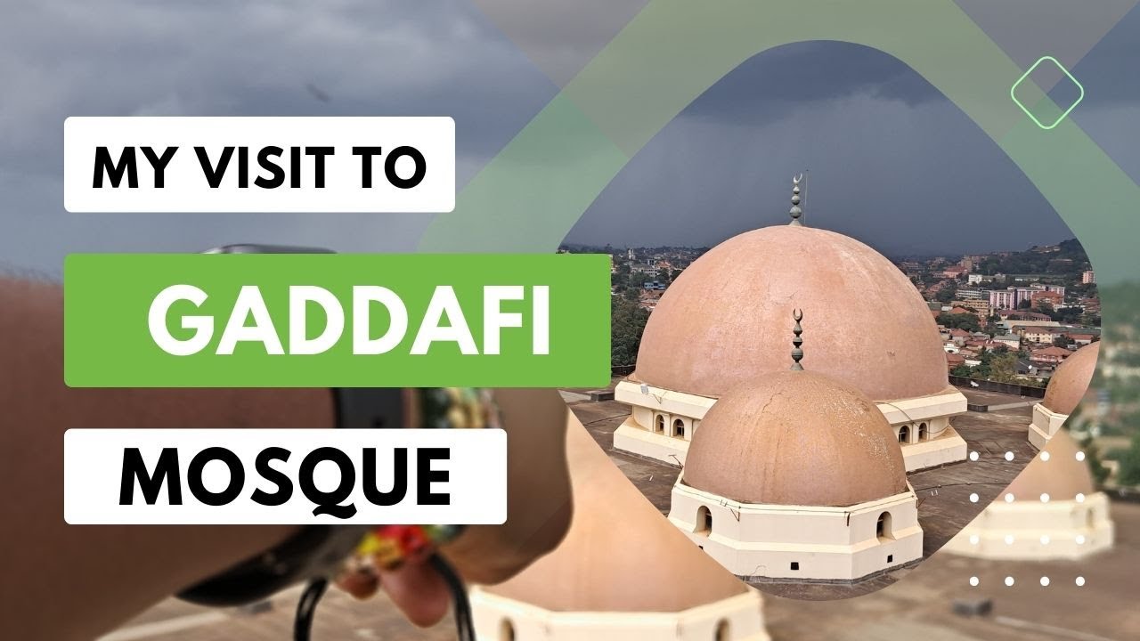 GADDAFI MOSQUE, KAMPALA UGANDA - YouTube