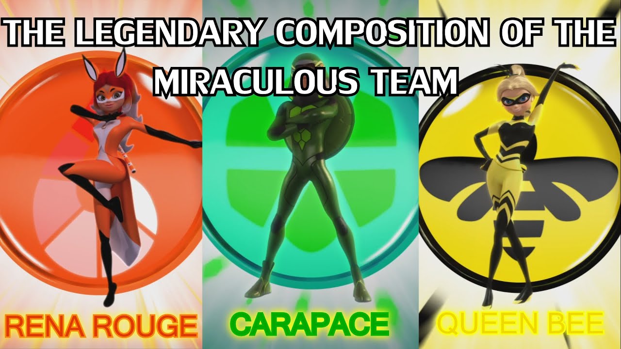 THE LEGENDARY COMPOSITION OF THE MIRACULOUS TEAM: RENA ROUGE, CARAPACE ...