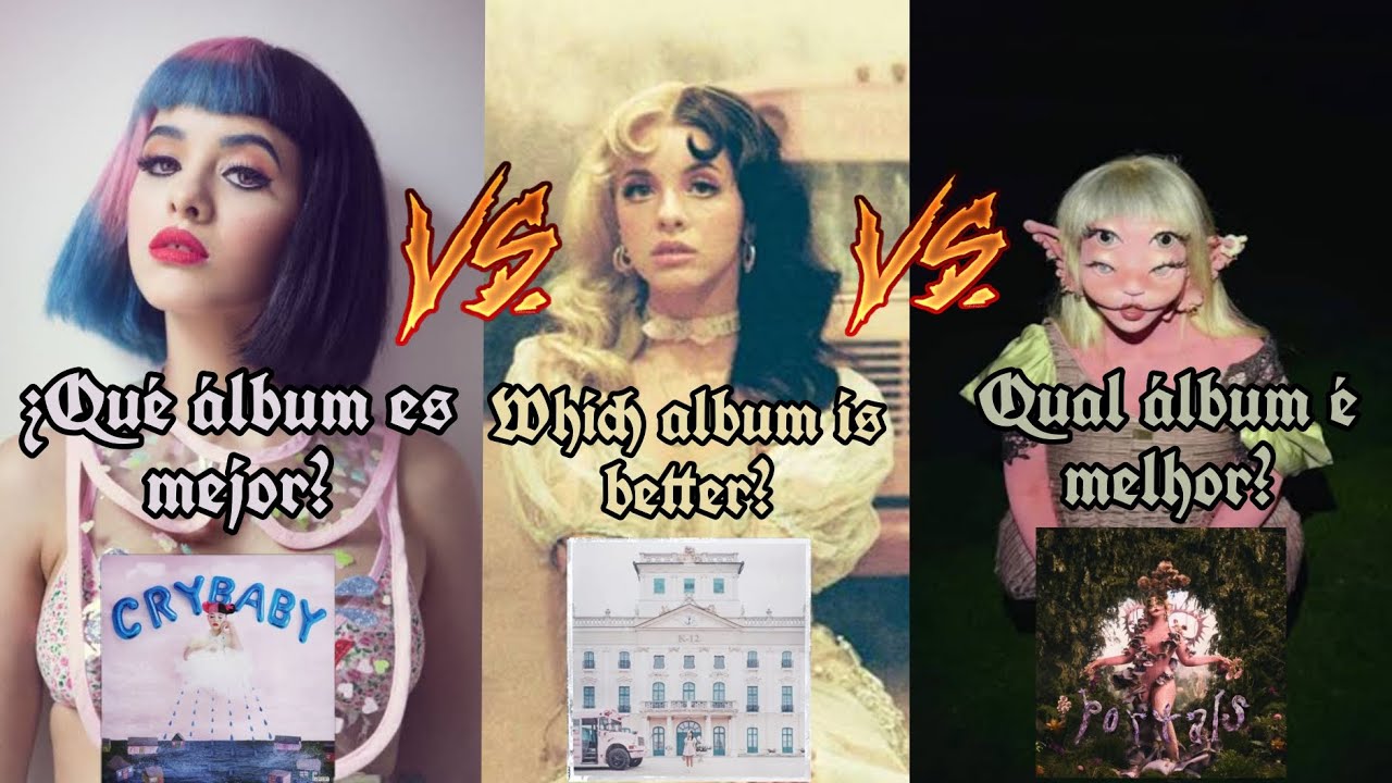 Cry Baby VS K-12 VS Portals ¿Que álbum es mejor? - YouTube