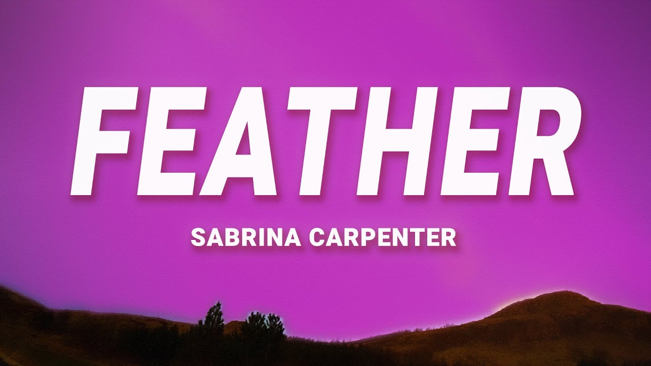 Sabrina Carpenter - Feather (Lyrics) - YouTube