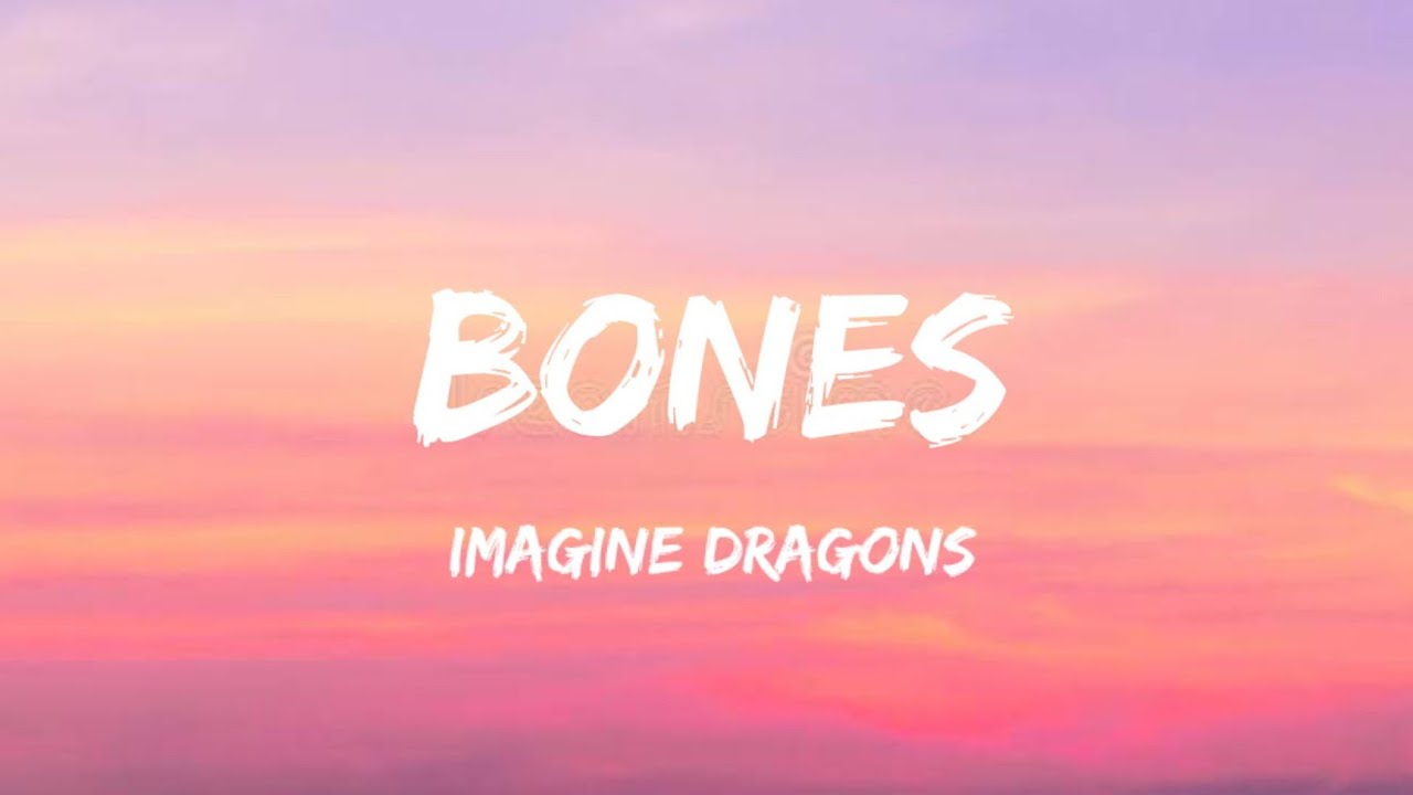 Imagine Dragons - Bones (Lyrics) - YouTube