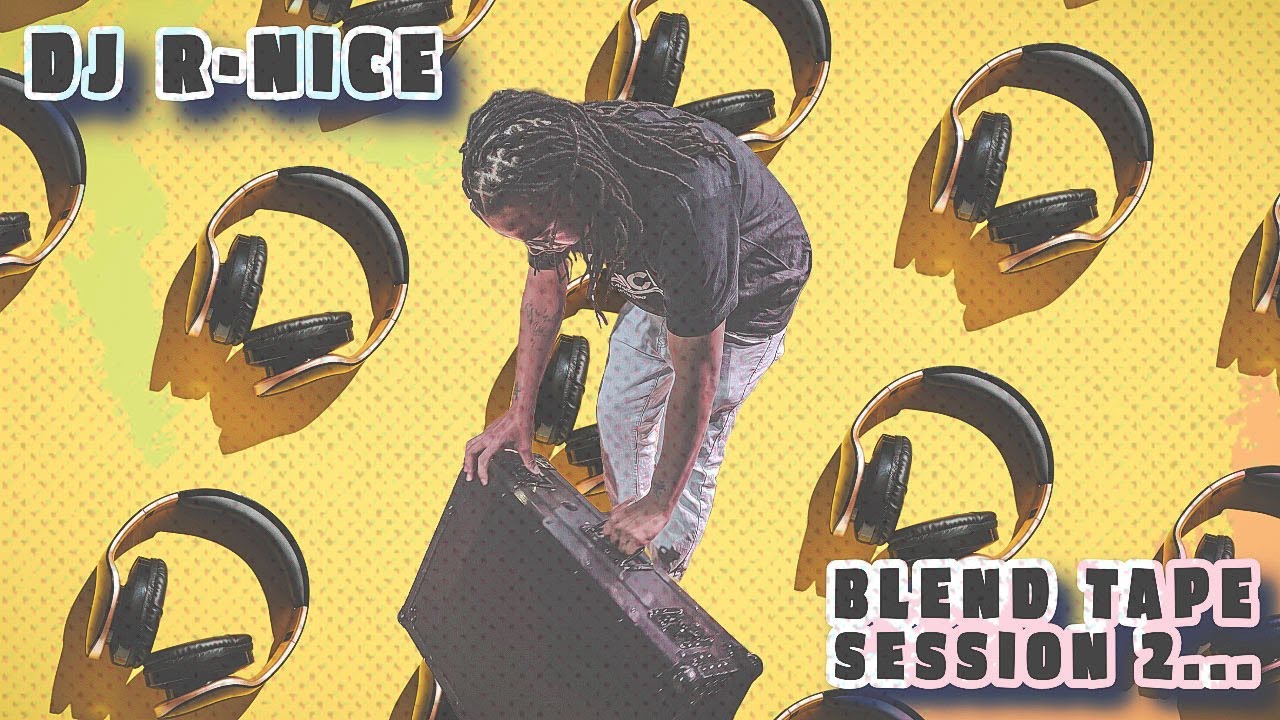 DJ R-NICE BLEND TAPE SESSION 2 - YouTube
