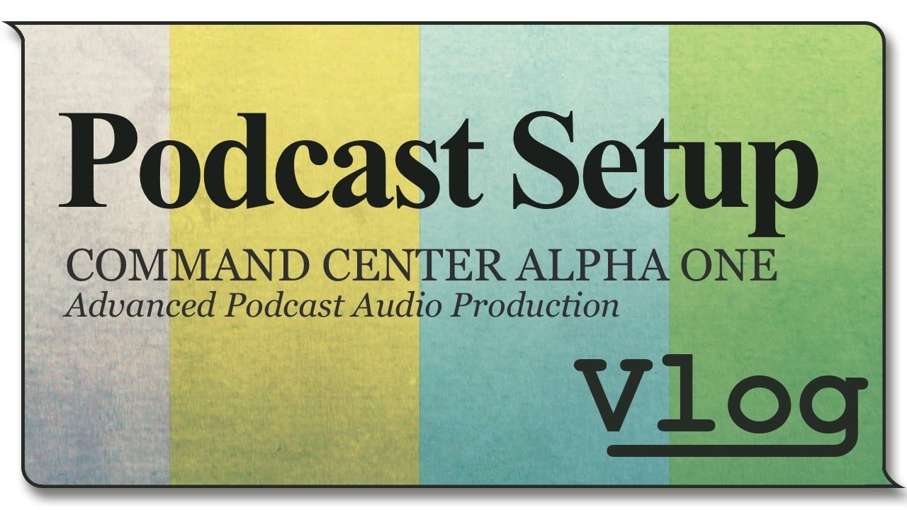 Podcast Setup v3.0 | Command Center Alpha One - YouTube