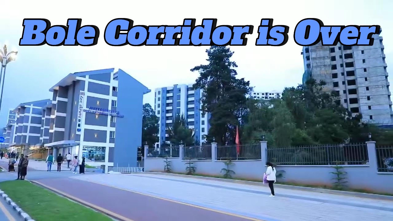 Bole Corridor Project is Over and ready to use with full Potential ...