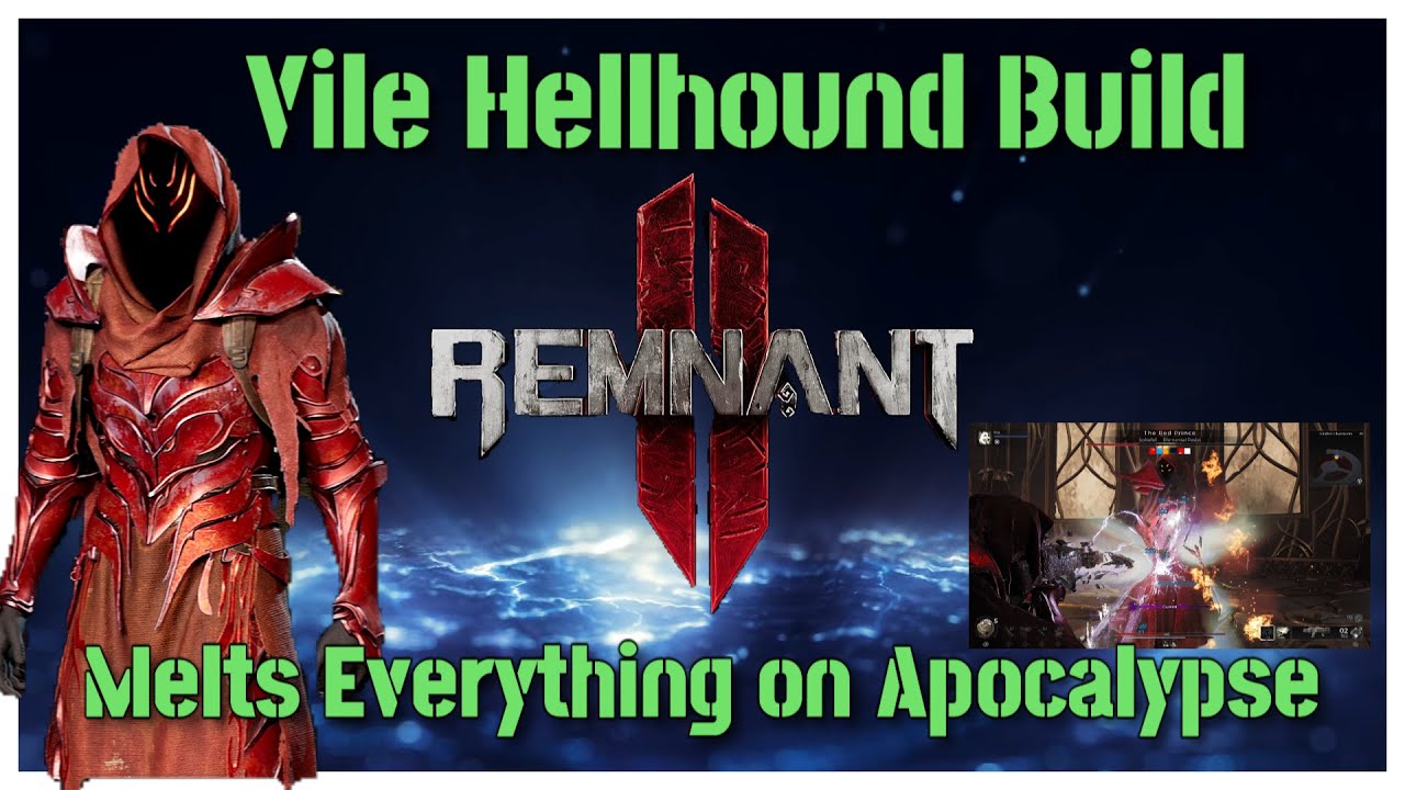 This Vile Hellhound Build Melts anything on Apocalypse - Remnant 2 ...
