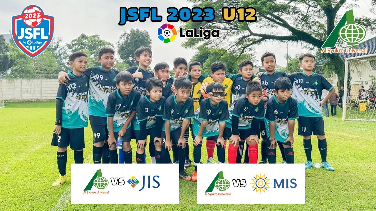 AL SYUKRO UNIVERSAL JSFL 2023 U12 JSFA BY LA LIGA | Al Syukro vs JIS | Al Syukro vs MIS | # ...