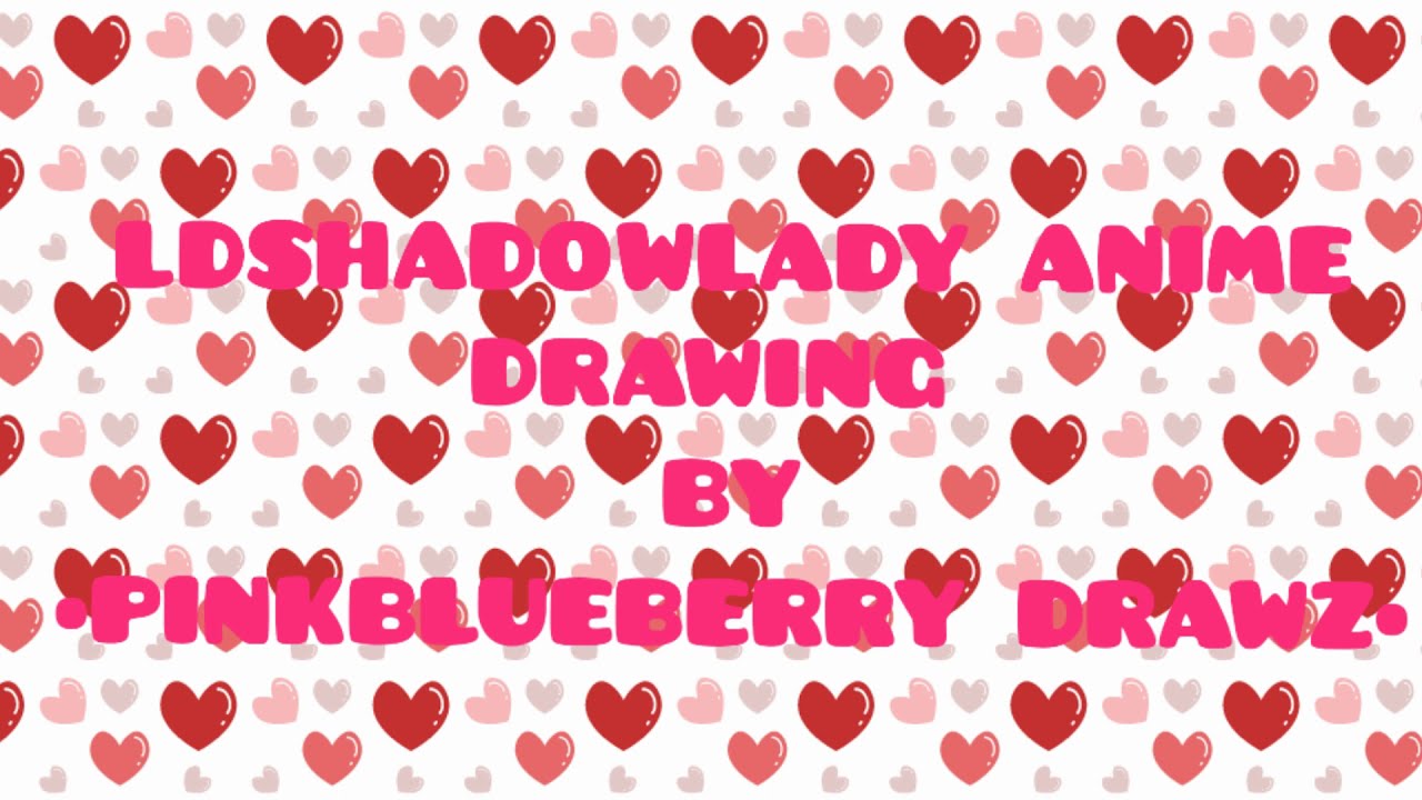 LDShadowlady♡ Anime Drawing |•| Gift for #LDShadowlady |•| - YouTube