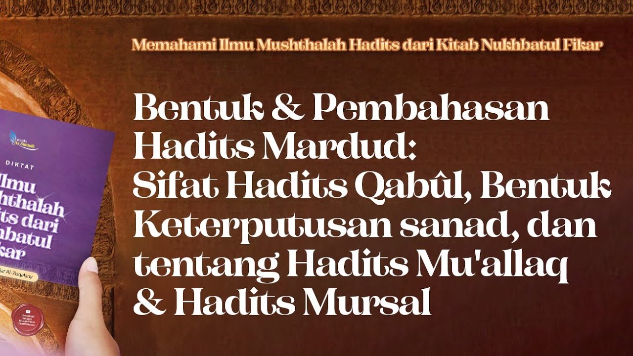24. Bentuk & Pembahasan Hadits Mardud: Sifat Hadits Qabûl, & tentang ...