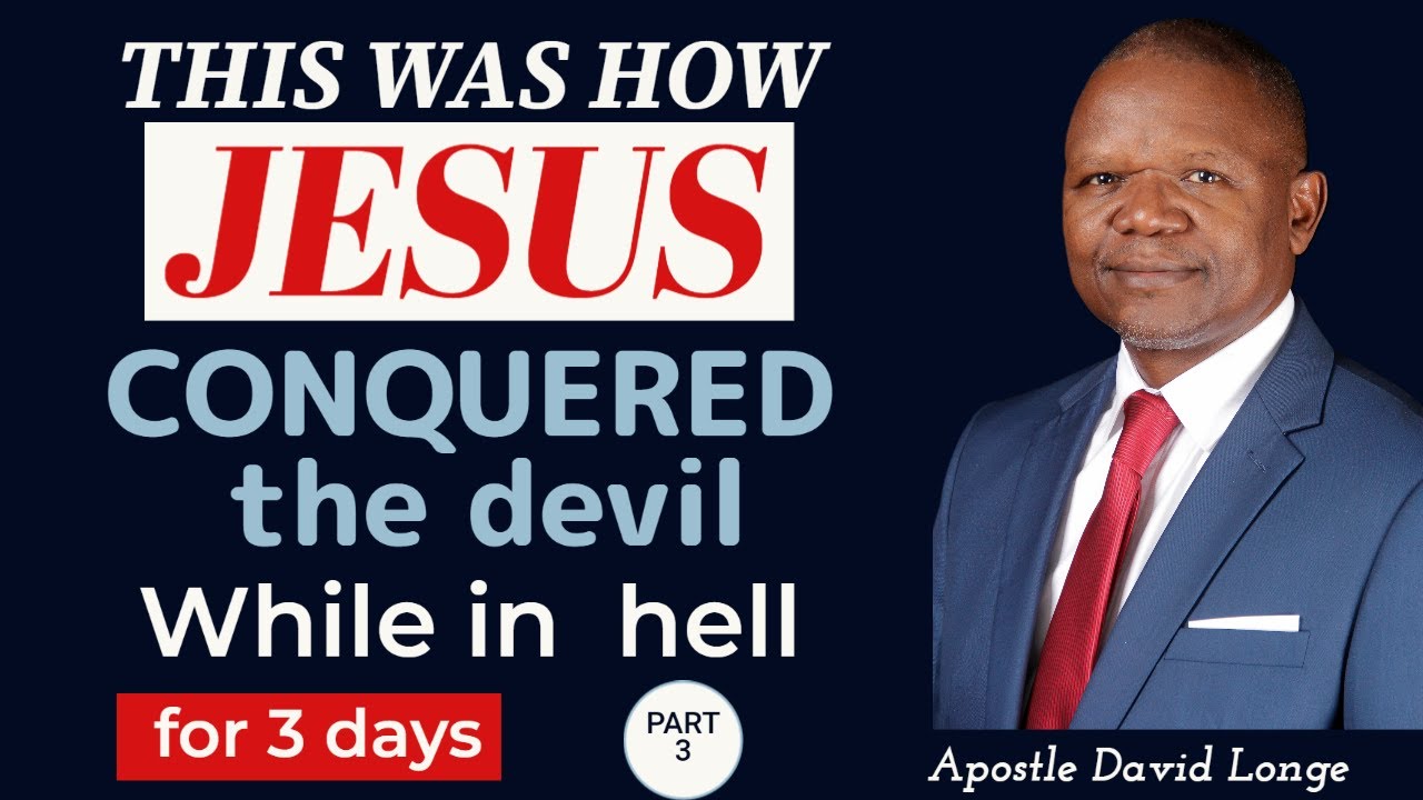 THIS WAS HOW JESUS CONQUERED THE devil while in hell for 3 days ...