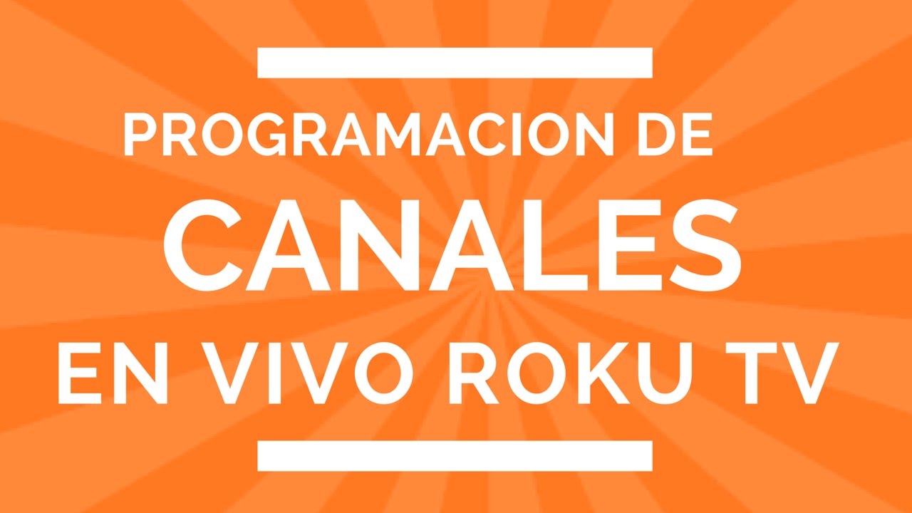 Programacion de Canales en Vivo Roku Tv Live Tv - YouTube