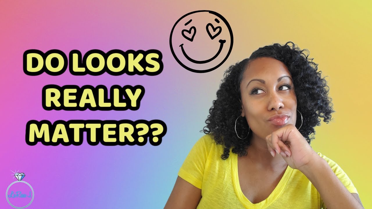 Do Looks Matter?|Does Attraction Matter in a Relationship? - YouTube