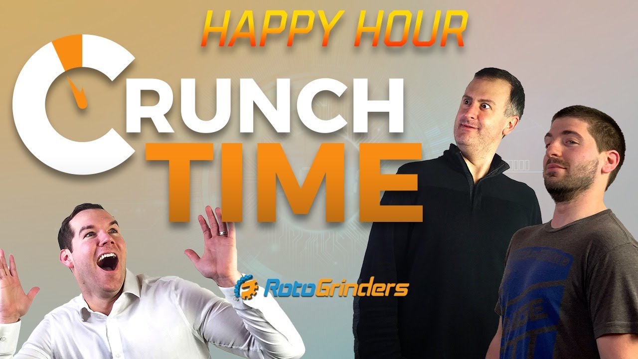 CRUNCH TIME: HAPPY HOUR EDITION PRESENTED BY ROTOGRINDERS - YouTube