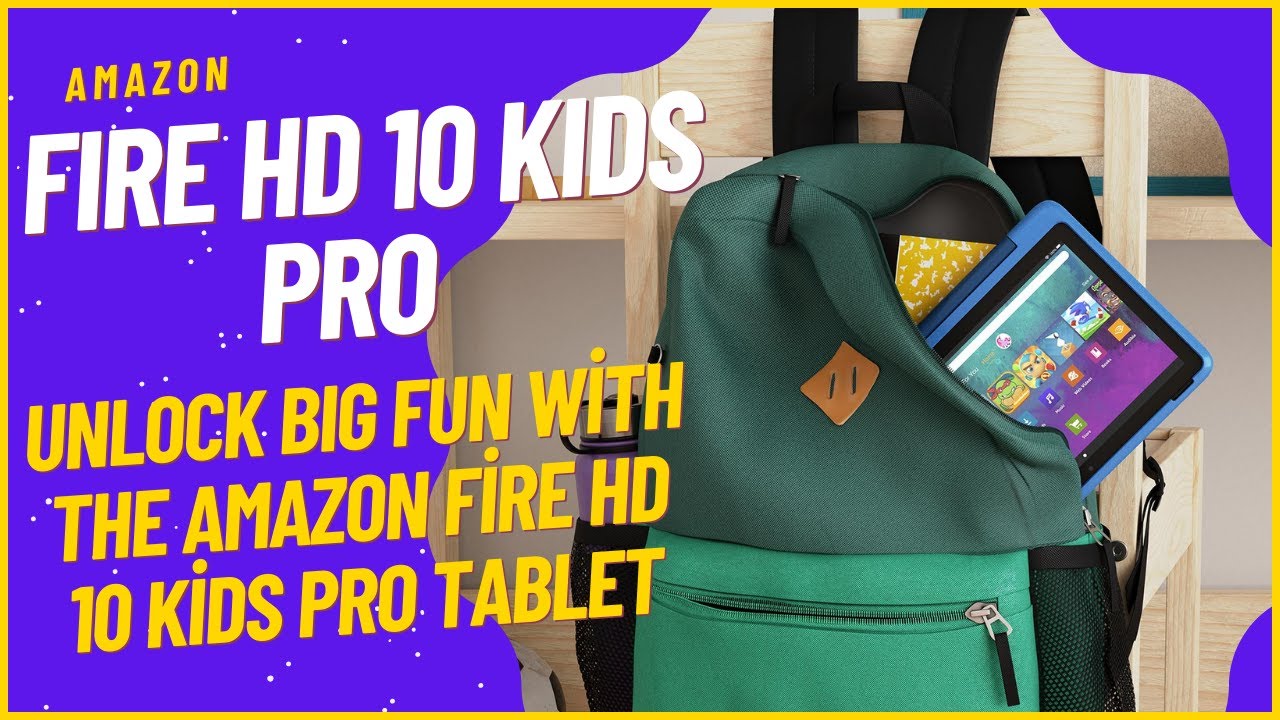 Amazon Fire HD 10 Kids Pro tablet: The Ultimate Tablet for Big Kids ...
