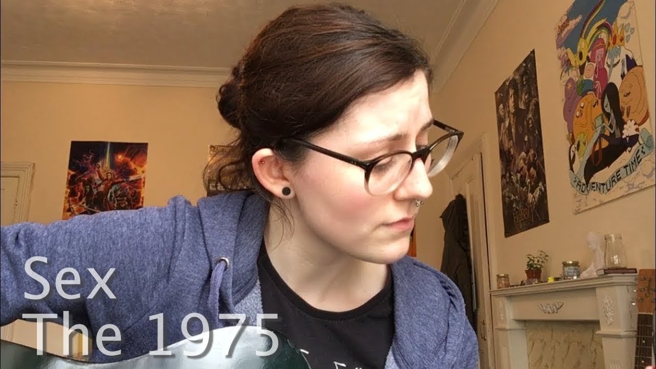 Sex By The 1975 Acoustic Cover Youtube Music