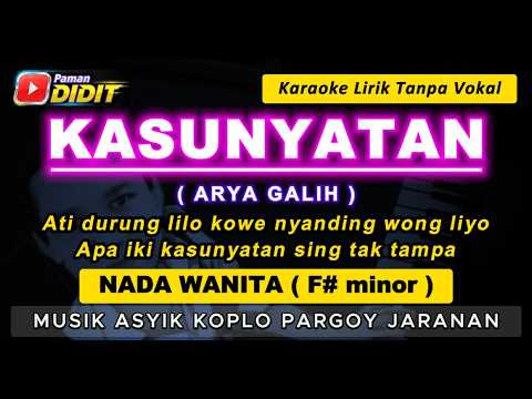 KASUNYATAN - Karaoke Nada WANITA / CEWEK ( Arya Galih ) Koplo Pargoy Jaranan FEMALE KEY [ Rendah ]
