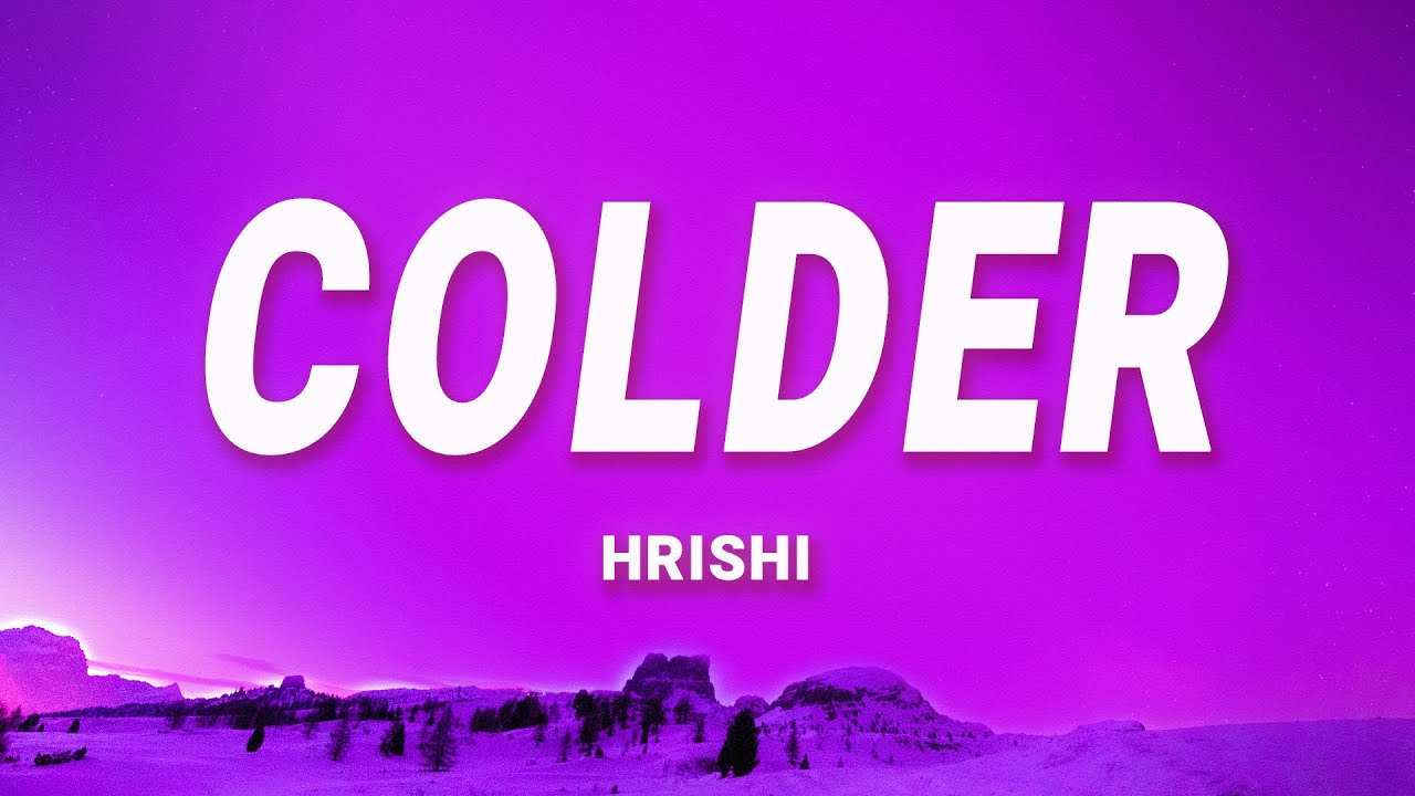 Hrishi Colder Lyrics YouTube hrishi-colder-lyrics-youtube