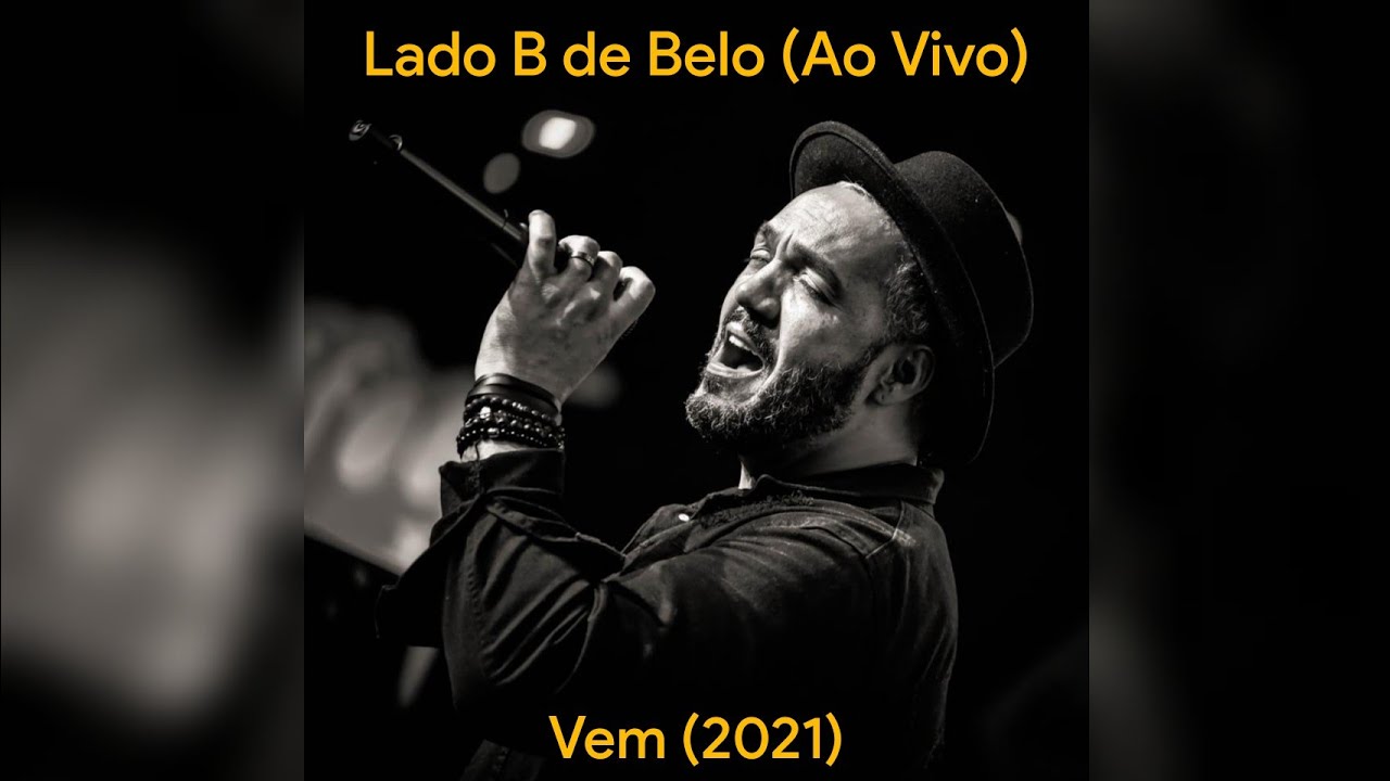 Lado B de Belo - Vem (Ao Vivo) | 2021 - YouTube