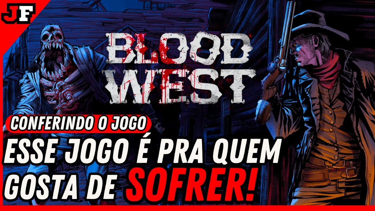 Blood West: Terror, Tiros e Sofrimento! | JF - YouTube