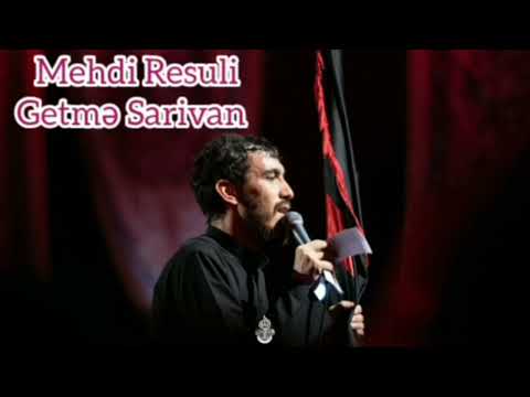 Mehdi Resuli - Getmə Sarivan 2022
