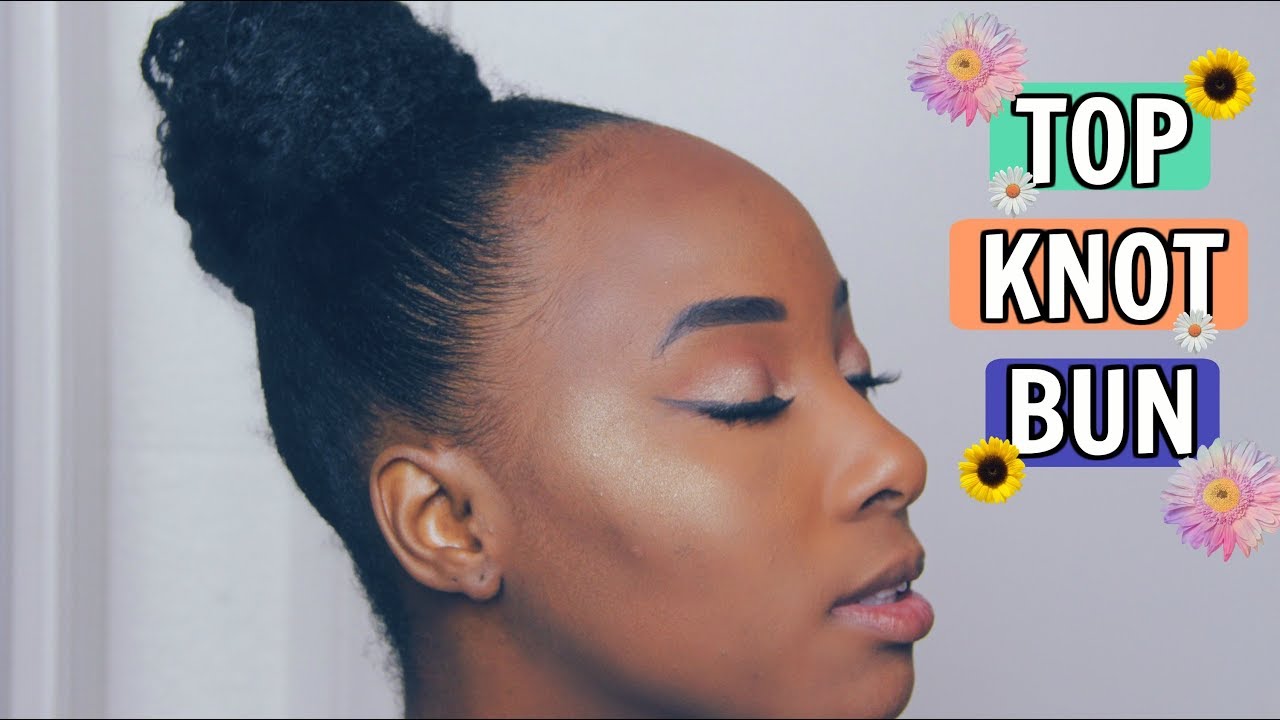 Top Knot Bun On 4B/4C Natural Hair | Naturally Deni - YouTube