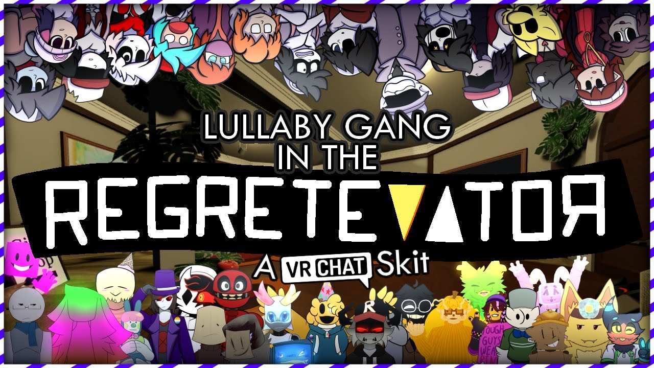 Lullaby Gang in The Regretevator [VRChat Skit #26] - YouTube