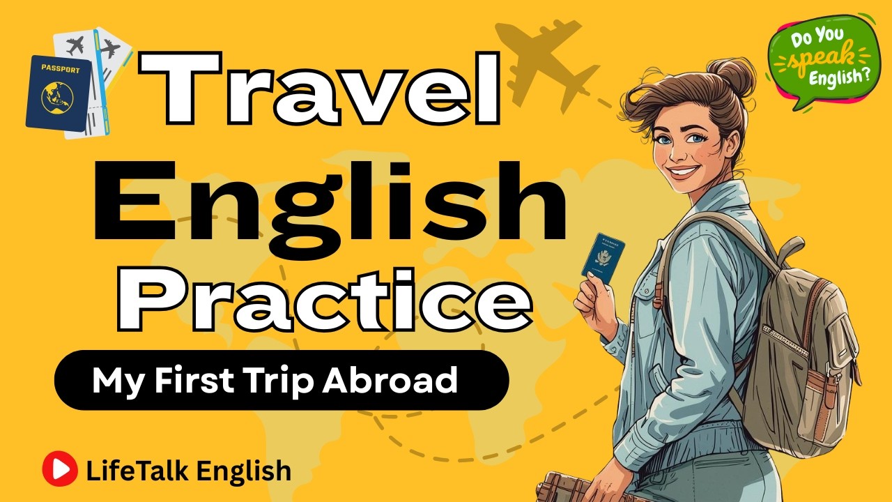 English for Travel – My First Trip Abroad ️ | Real-Life English ...