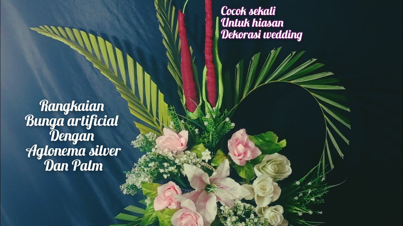 Tutorial merangkai bunga dengan daun aglonema silver dan palm# ...