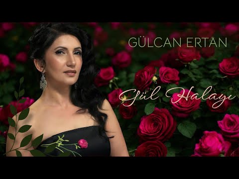 Gülcan Ertan - Gül Halayı (Official Video)