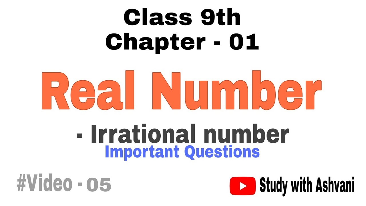 Real Numbers Class 9th || Chapter-01 || Video-05 || Important questions ...