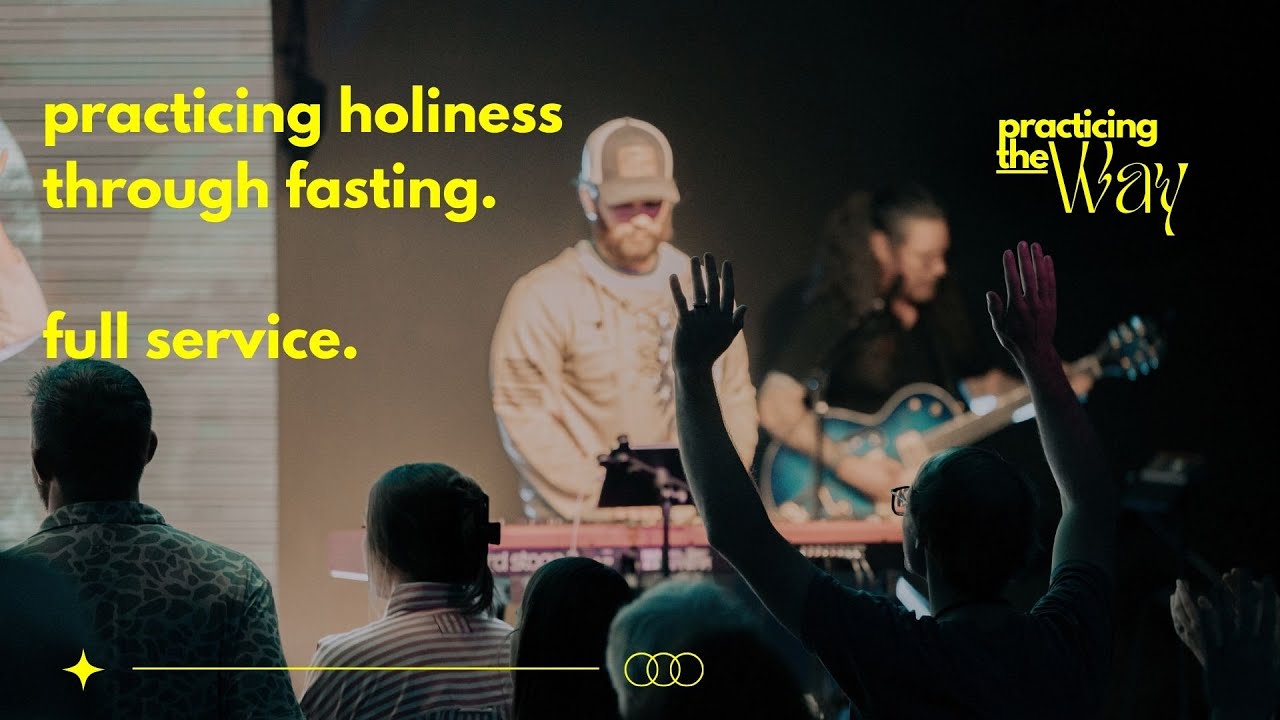 Practicing The Way // Practicing Holiness Through Fasting // Full ...