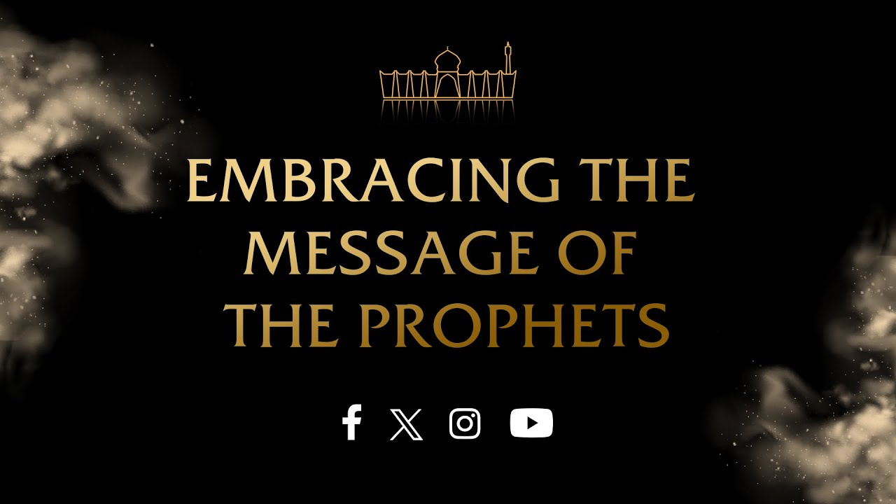 GCM - Embracing the message of the Prophets - YouTube