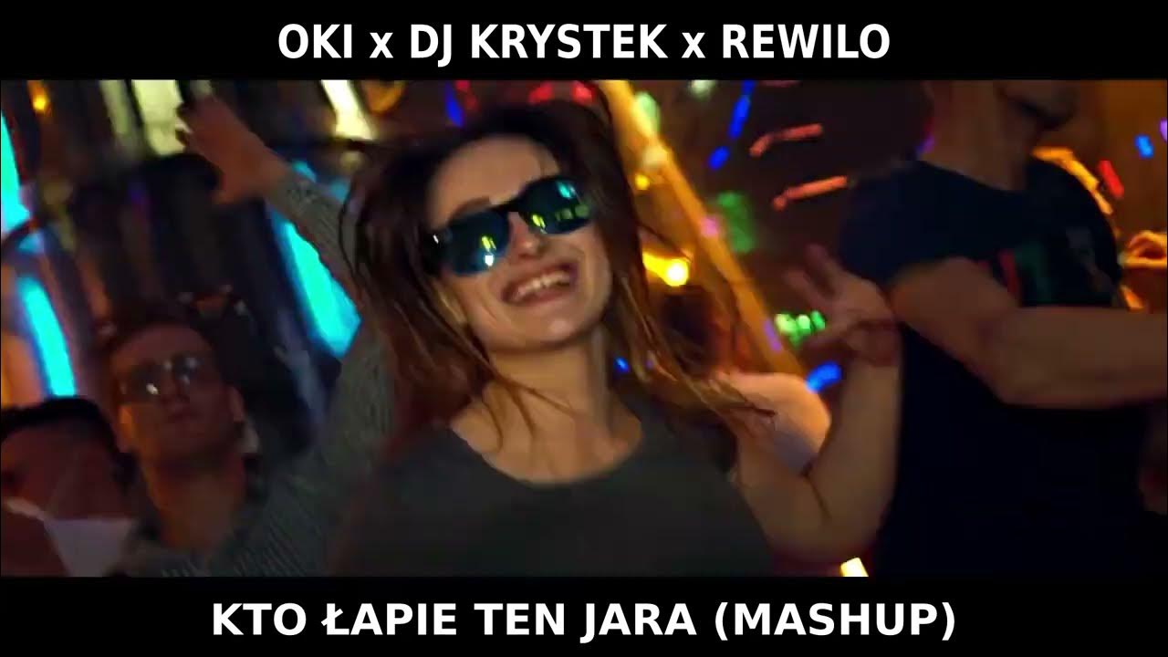 OKI x DJ KRYSTEK x REWILO - KTO ŁAPIE TEN JARA ( BLEND 2022 ) + FREE DOWNLOAD - YouTube