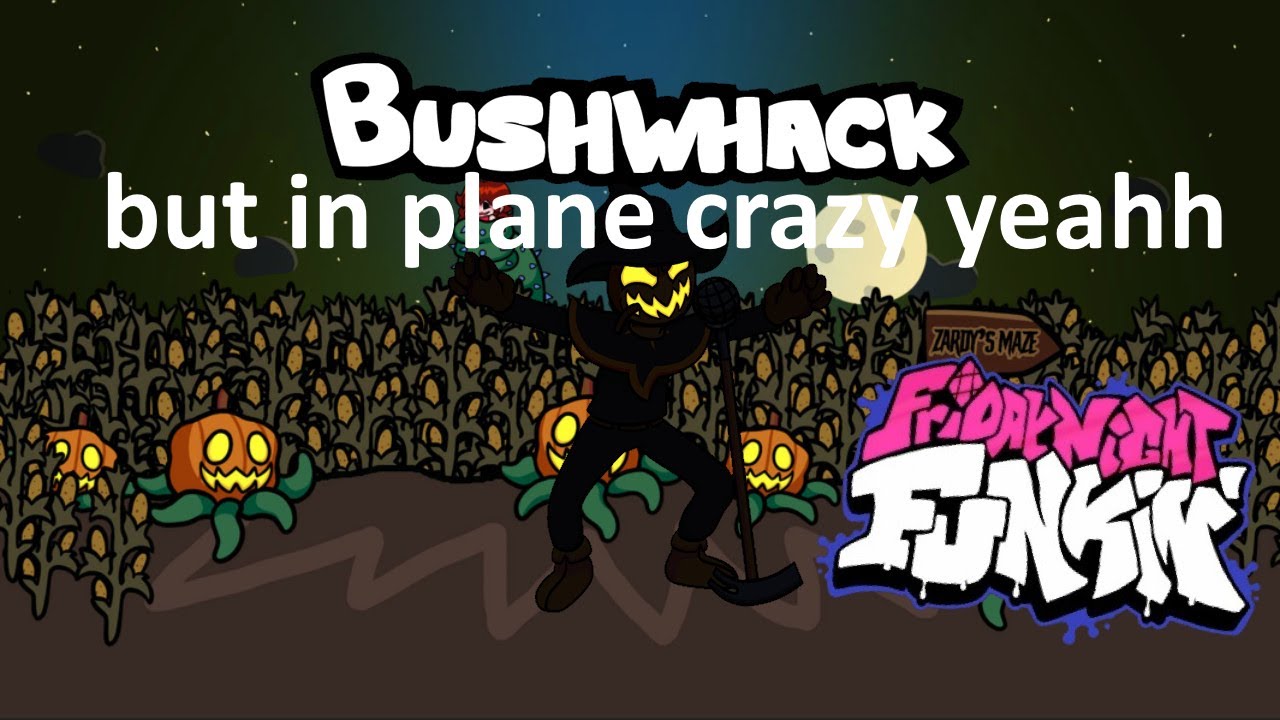|Halloween special| FNF Plane crazy bushwhack - YouTube