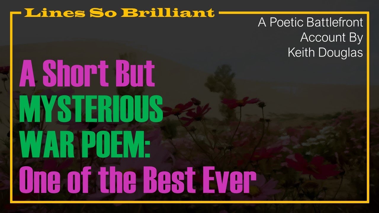 A Short But Mysterious War Poem: One of the Best Ever | Keith Douglas's ...