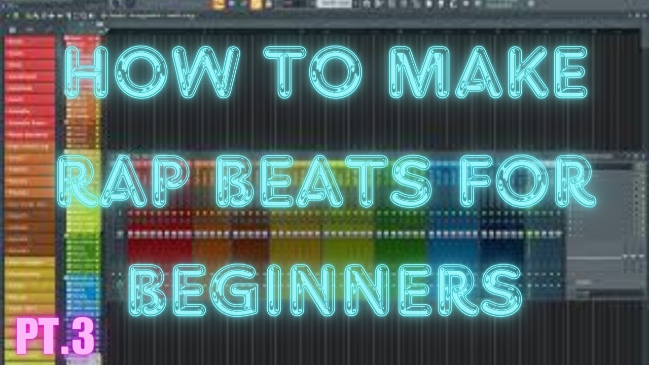 how to make rap beats for beginners {PT.3} how to make rap beat fl ...
